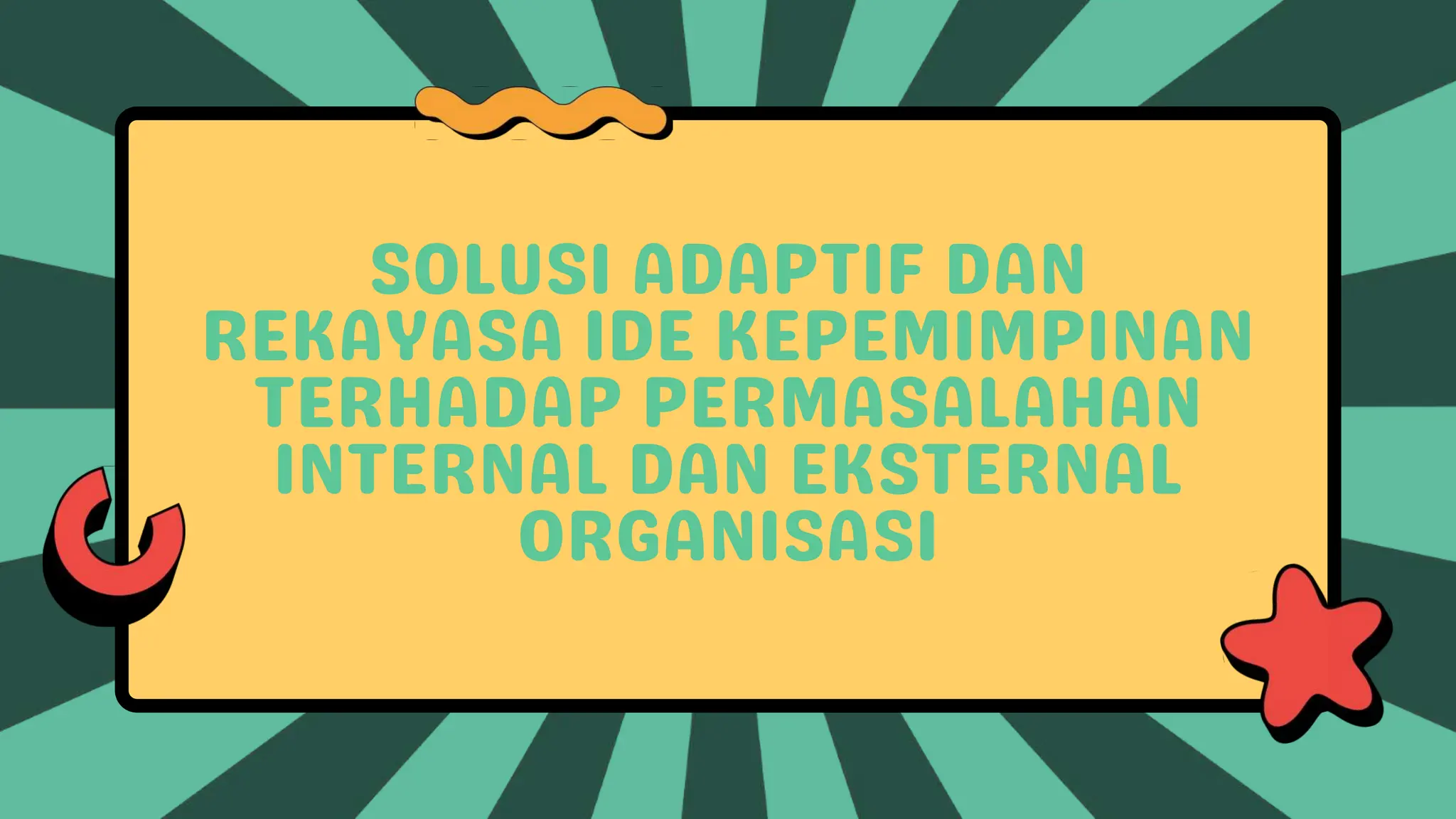 PPT ini berjudul Solusi Adaptif dan Rekayasa Ide Kepemimpinan Terhadap ...