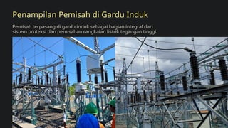 Peralatan Penting sebagai Pemisah antara Peralatan di Gardu Induk | PPTX