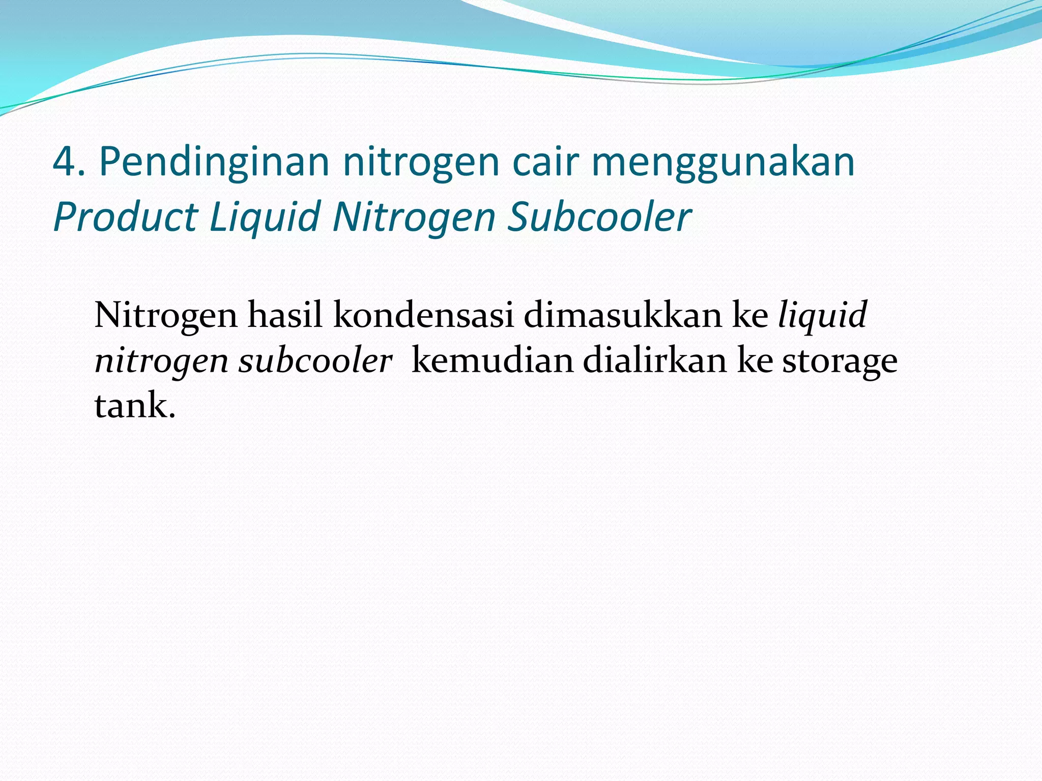 Pemisahan gas n2 secara destilasi kriogenik | PPTX