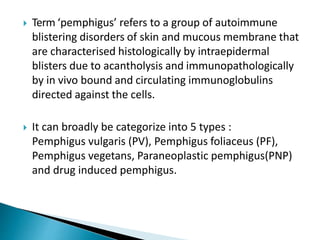 Pemphigus group of disorders | PPTX