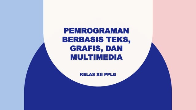Pemrograman berbasis teks, grafis, dan multimedia.pptx