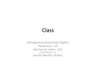 Pemrograman berorientasi objek ii 10 class | PPTX