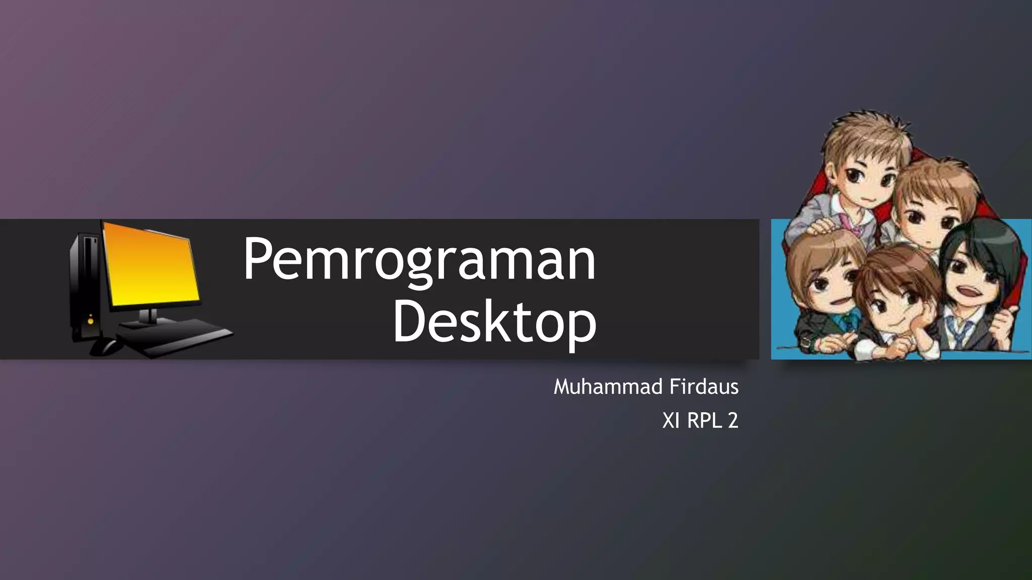 Pemrograman desktop | PPTX