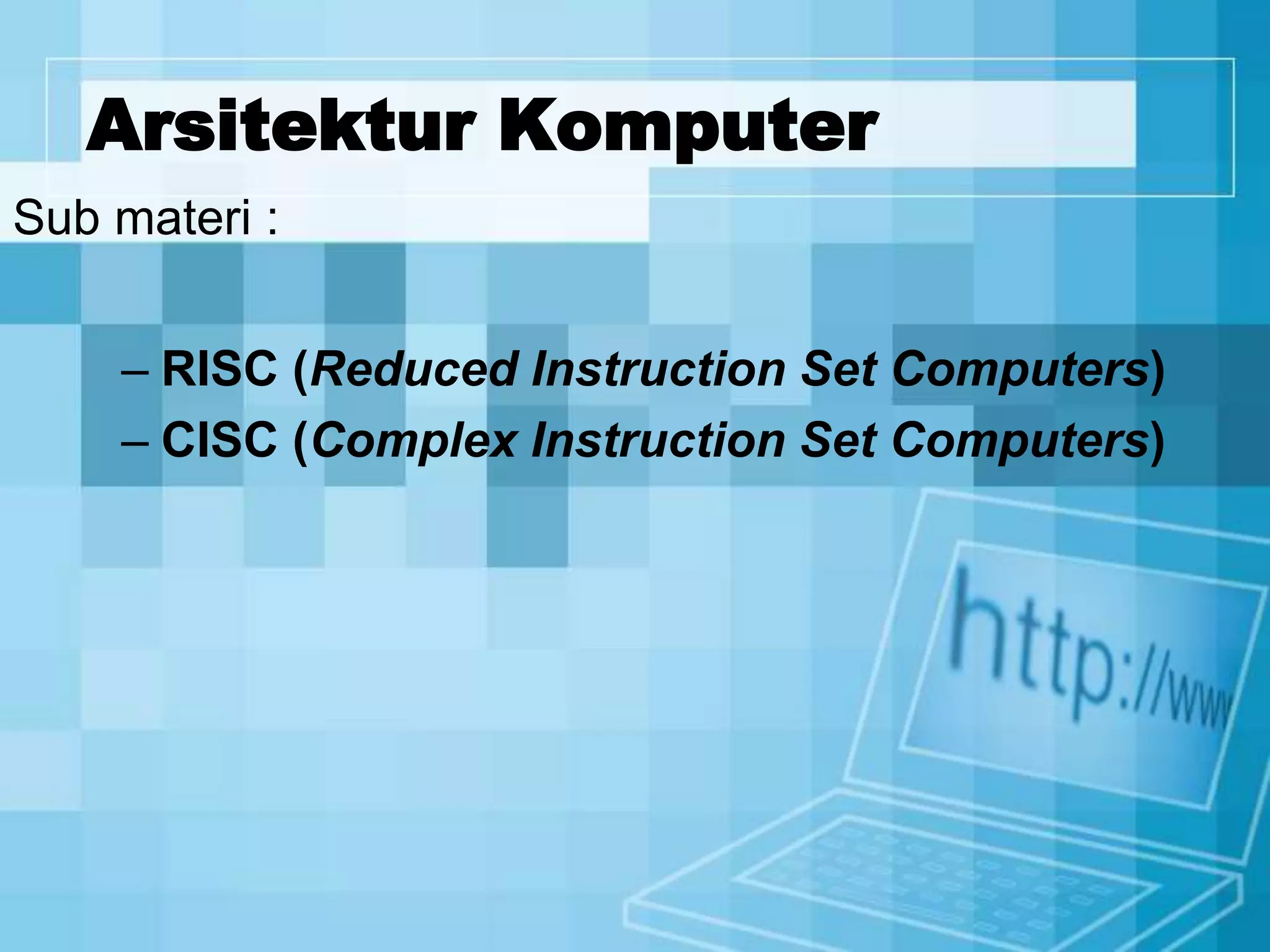 Pemrograman tingkat rendah pertemuan ke-3 - arsitektur komputer-mikroprosesor-bahasa pemrograman ...