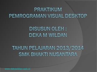Praktikum Pemrograman visual desktop | PPT