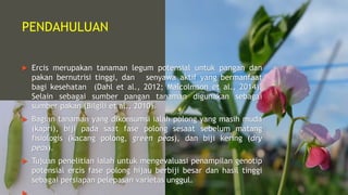 SELEKSI GENOTIP POTENSIAL ERCIS (Pisum sativum L.) FASE POLONG HIJAU ...