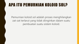 Pemurnian koloid sol | PPTX