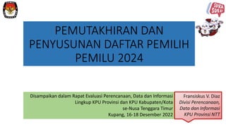 PEMUTAKHIRAN DAN PENYUSUNAN DAFTAR PEMILIH PEMILU 2024.pptx