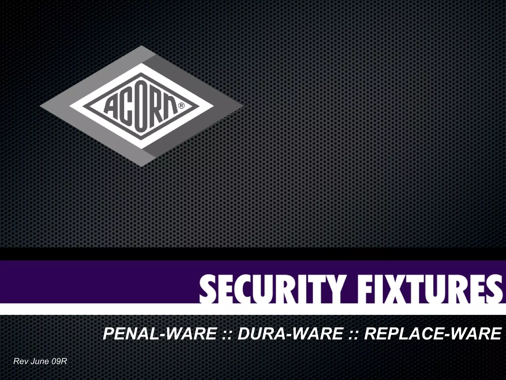 Acorn Engineering Penal-Ware, Dura-Ware and Replace-Ware | PPT