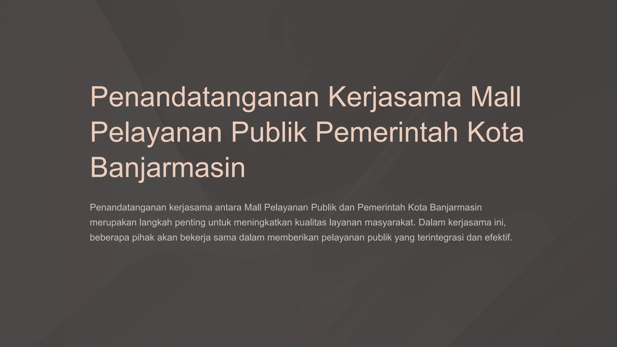 Penandatanganan-Kerjasama-Mall-Pelayanan-Publik-Pemerintah-Kota-Banjarmasin.pptx