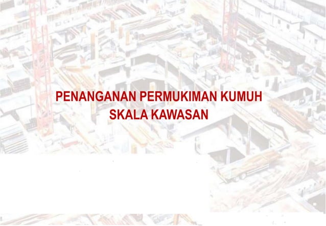 Penanganan Kumuh Skala Kawasan melalui DAK Integrasi_Konsolidasi DAK.pptx
