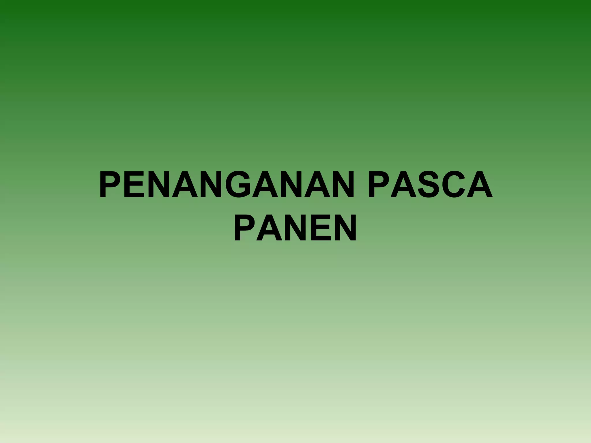 Penanganan pasca panen | PPT