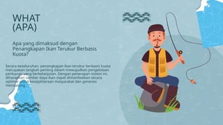 PENANGKAPAN IKAN TERUKUR BERBASIS KUOTA (M RAMA S).pptx