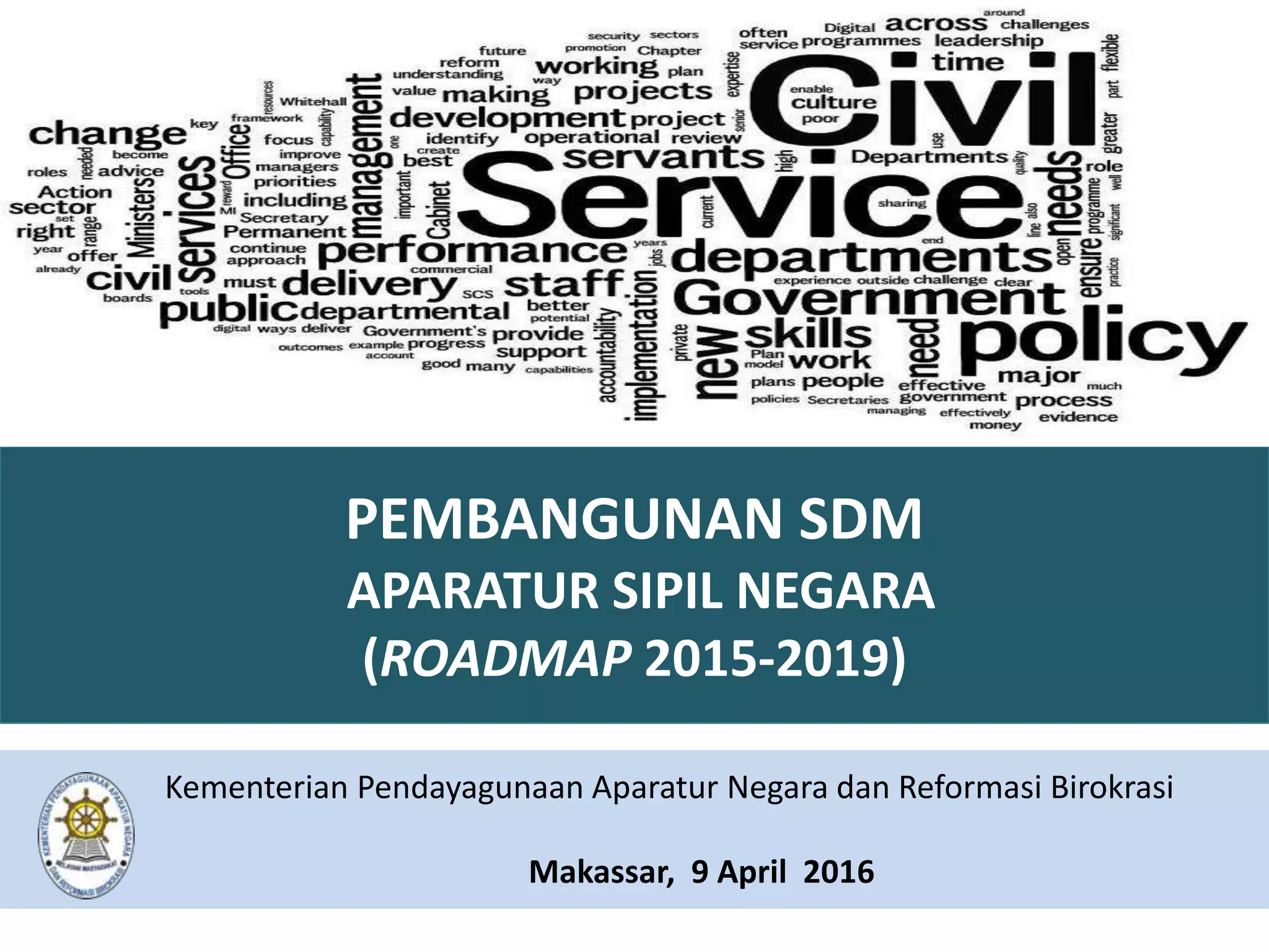 Pembangunan SDM ASN ( Roadmap 2015-2019 ) | PPTX