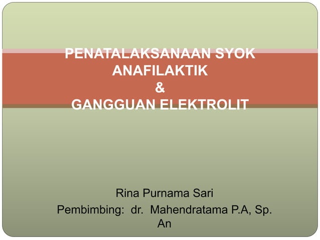 Penatalaksanaan Syok Anafilaktik dan Gangguan Elektrolit | PPT