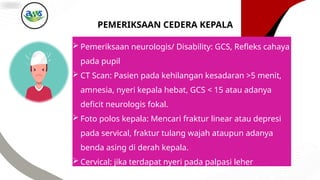 PENATALAKSANAAN TRAUMA KEPALA DAN SPINAL PADA KORBAN KECELAKAAN ...