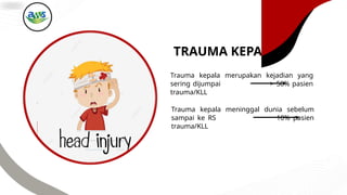 PENATALAKSANAAN TRAUMA KEPALA DAN SPINAL PADA KORBAN KECELAKAAN LALULINTAS.pptx