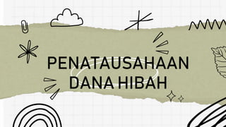 Penatausahaan Dana Hibah Tahun 2024.pptx