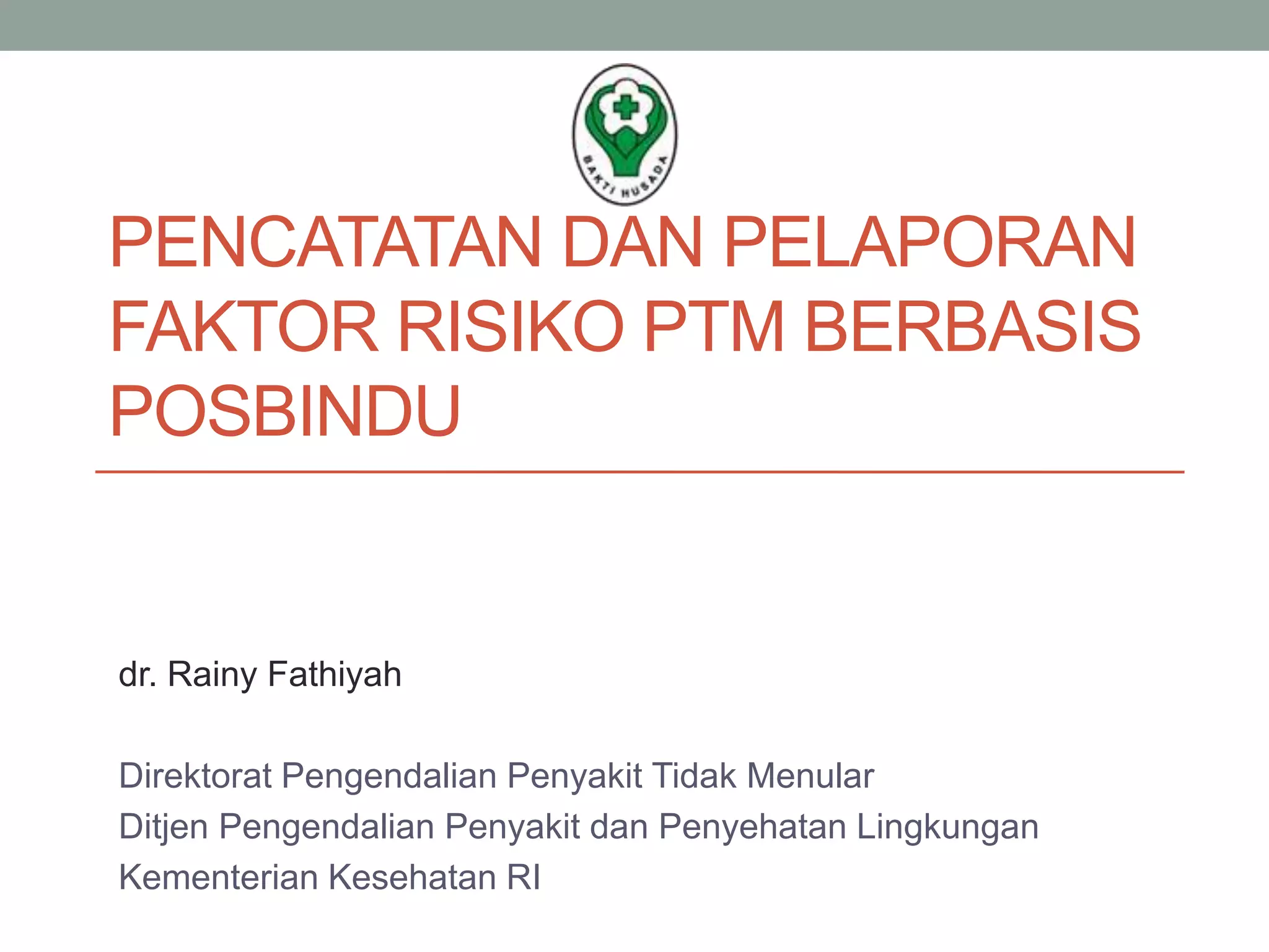 Pencatatan-dan-Pelaporan-Faktor-Risiko-PTM-Berbasis-Posbindu.pptx