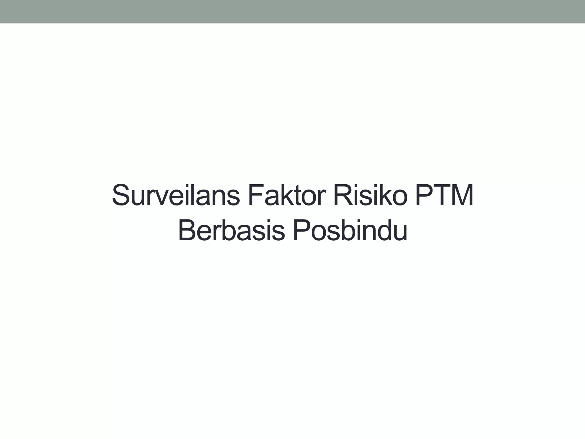 Pencatatan-dan-Pelaporan-Faktor-Risiko-PTM-Berbasis-Posbindu.pptx