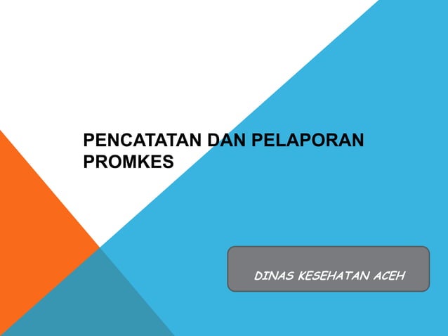 Pencatatan dan pelaporan promkes | PPTX