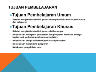 Pencatatan dan pelaporan promkes | PPTX