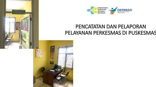 Pencatatan dan Pelaporan TOT Pelatihan Pelayanan Perkesmas.pptx