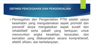 PENCEGAHAN_DAN_PENGENDALIAN_PTM_TERPADU.ppt