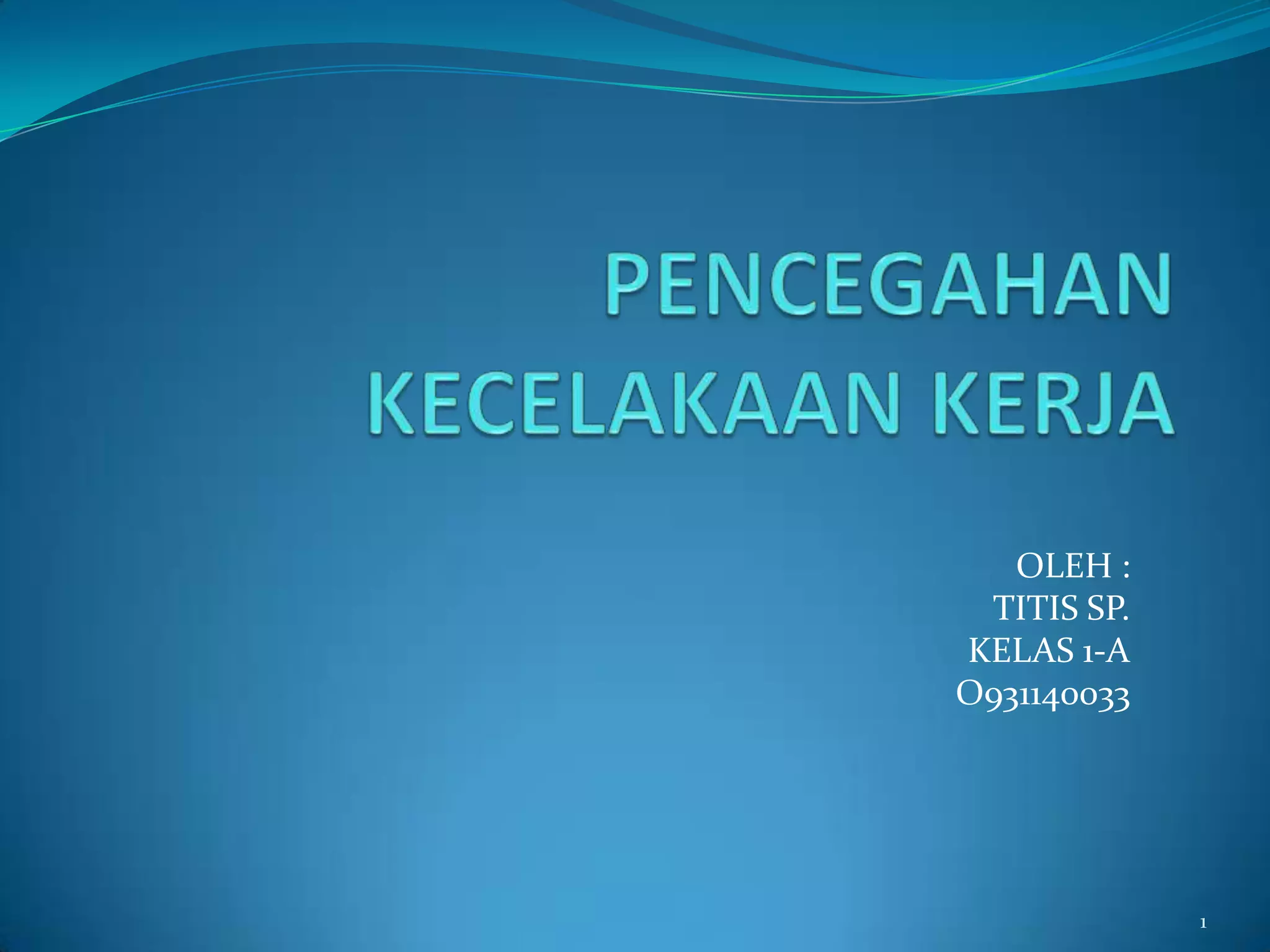 Pencegahan kecelakaan kerja | PPTX