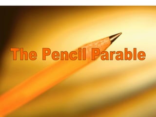 The Pencil Parable | PPT