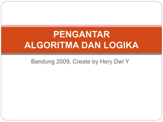 Materi pptx Pengantar Algoritma dan logika | PPT