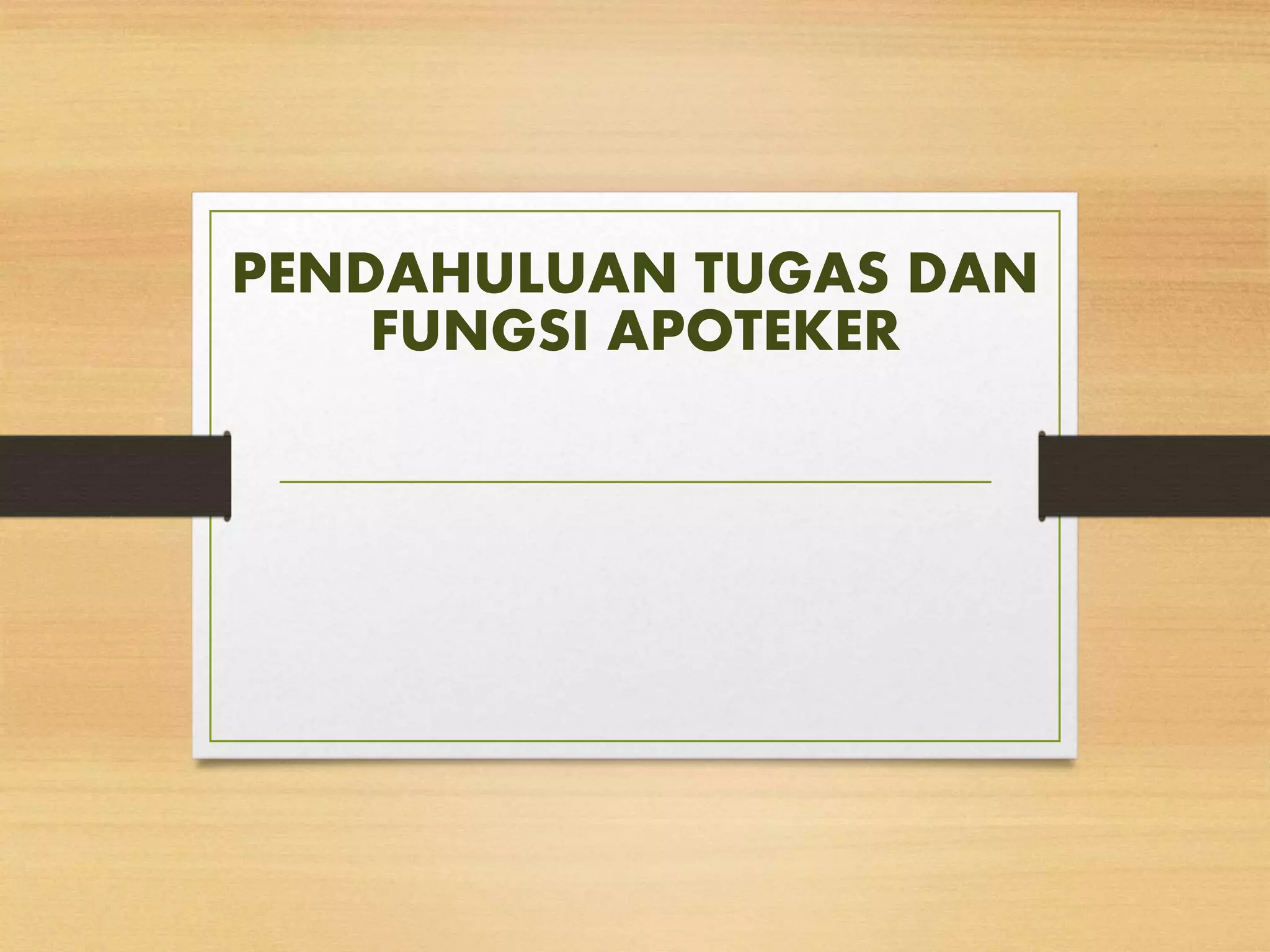PENDAHULUAN TUGAS DAN FUNGSI APOTEKER.pptx