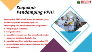 PENDAMPINGAN dan pendampinh Proses PPH proses halal (.pptx