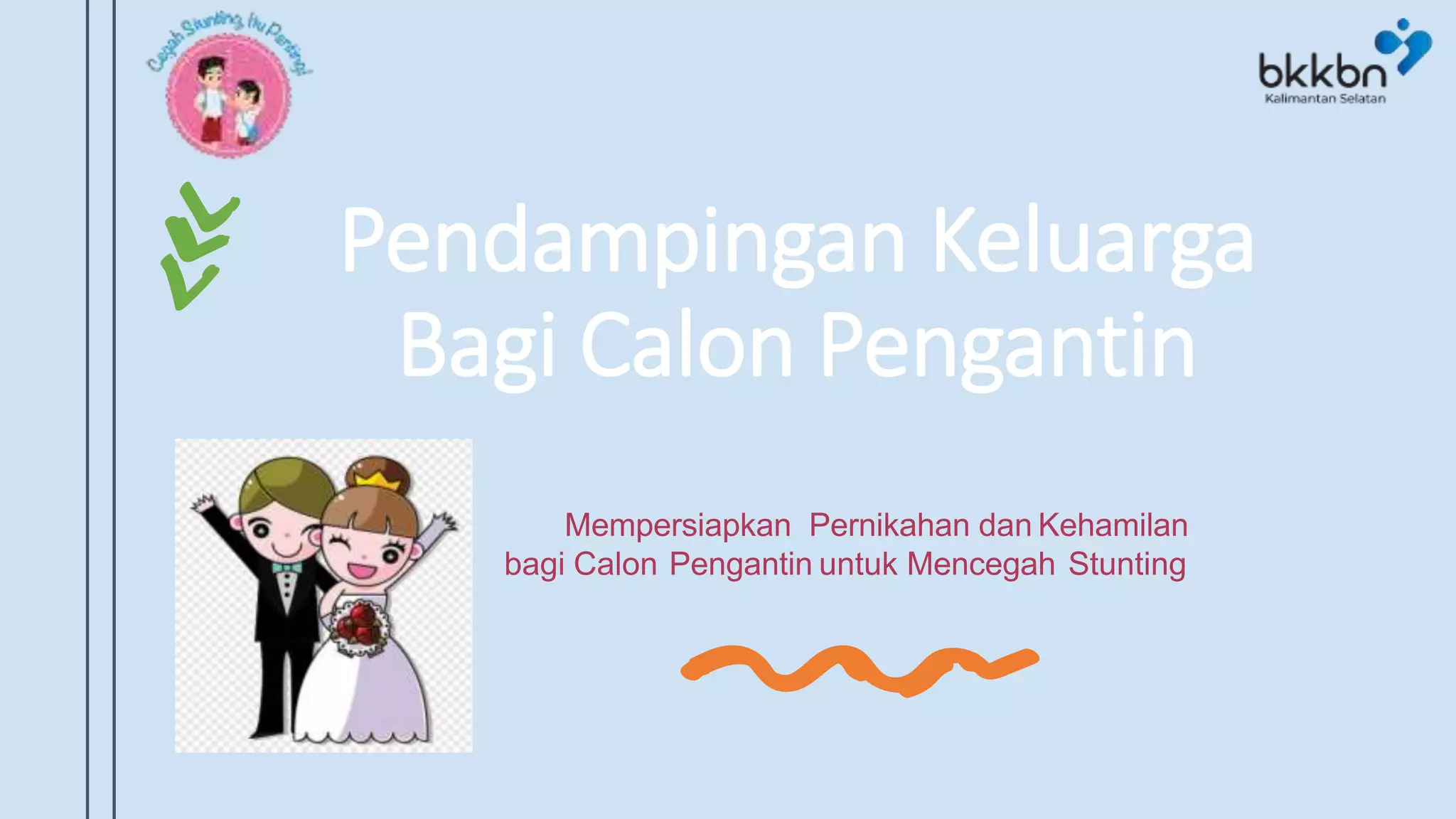 PENDAMPINGAN KELUARGA BAGI CATIN.pptx