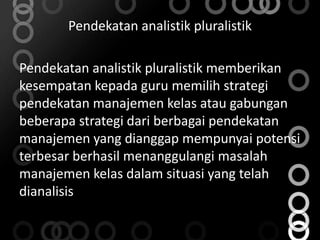 Pendekatan dalam manajemen kelas | PPTX