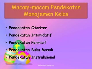 Pendekatan manajemen kelas | PPTX