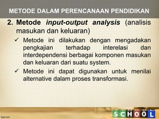 Pendekatan, metode dan teknik perencanaan pendidikan | PPTX
