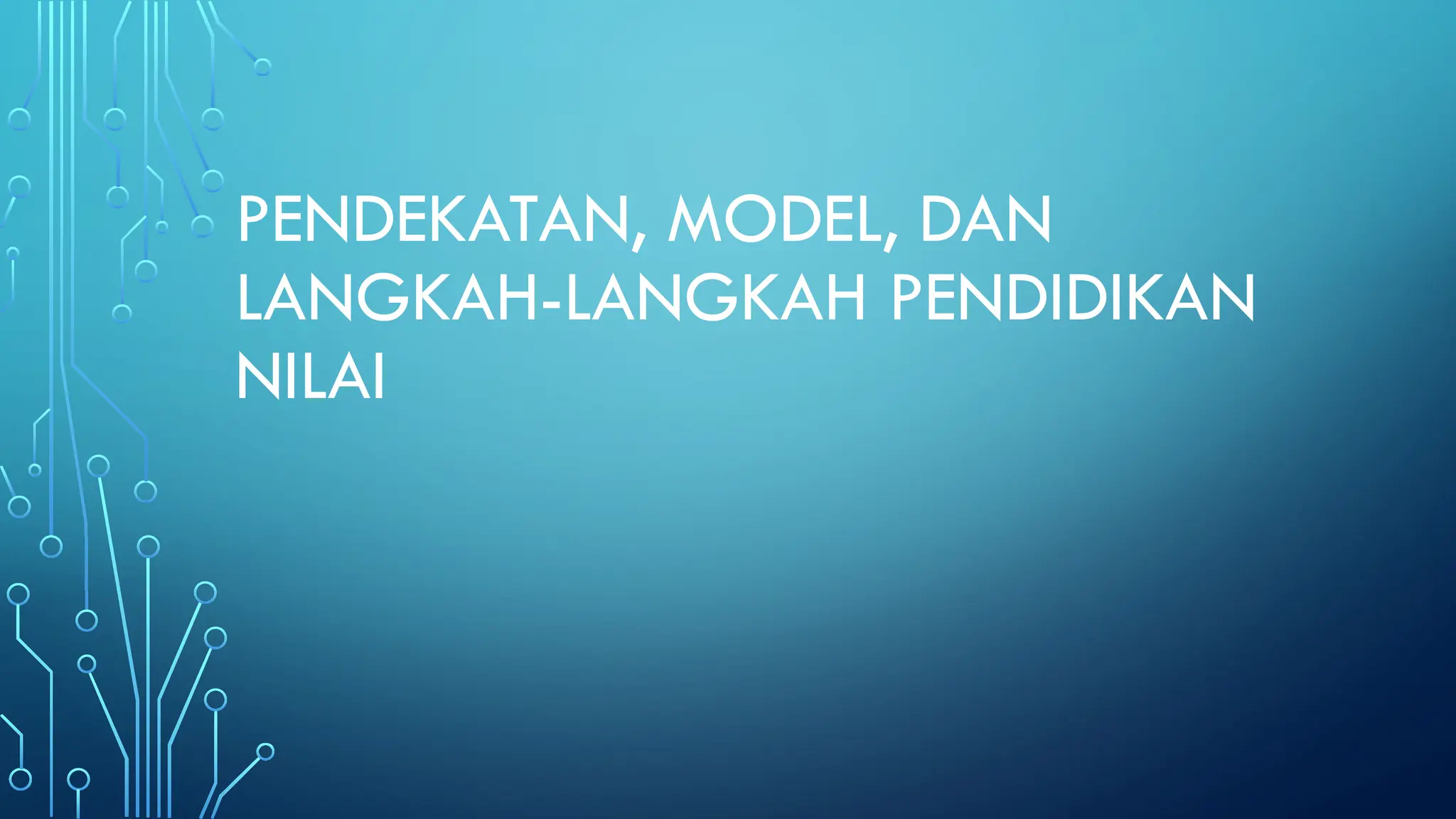 Pendekatan, Model, dan Langkah-langkah Pendidikan Nilai.pptx