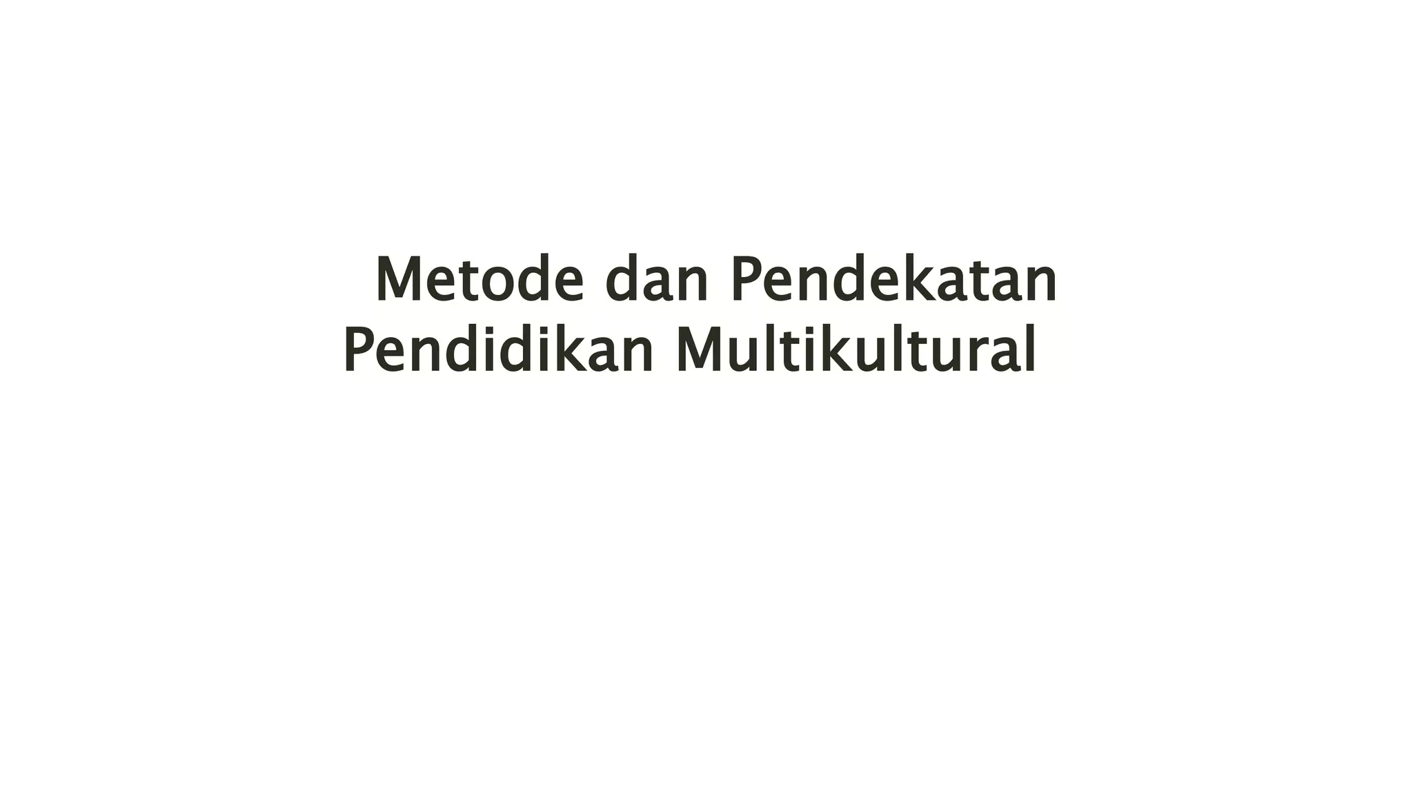 Pendekatan pendidikN mULTIKULTURAL.pptx