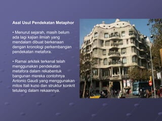 Pendekatan senibina revivalisme.metafora.regioal primitif | PPT