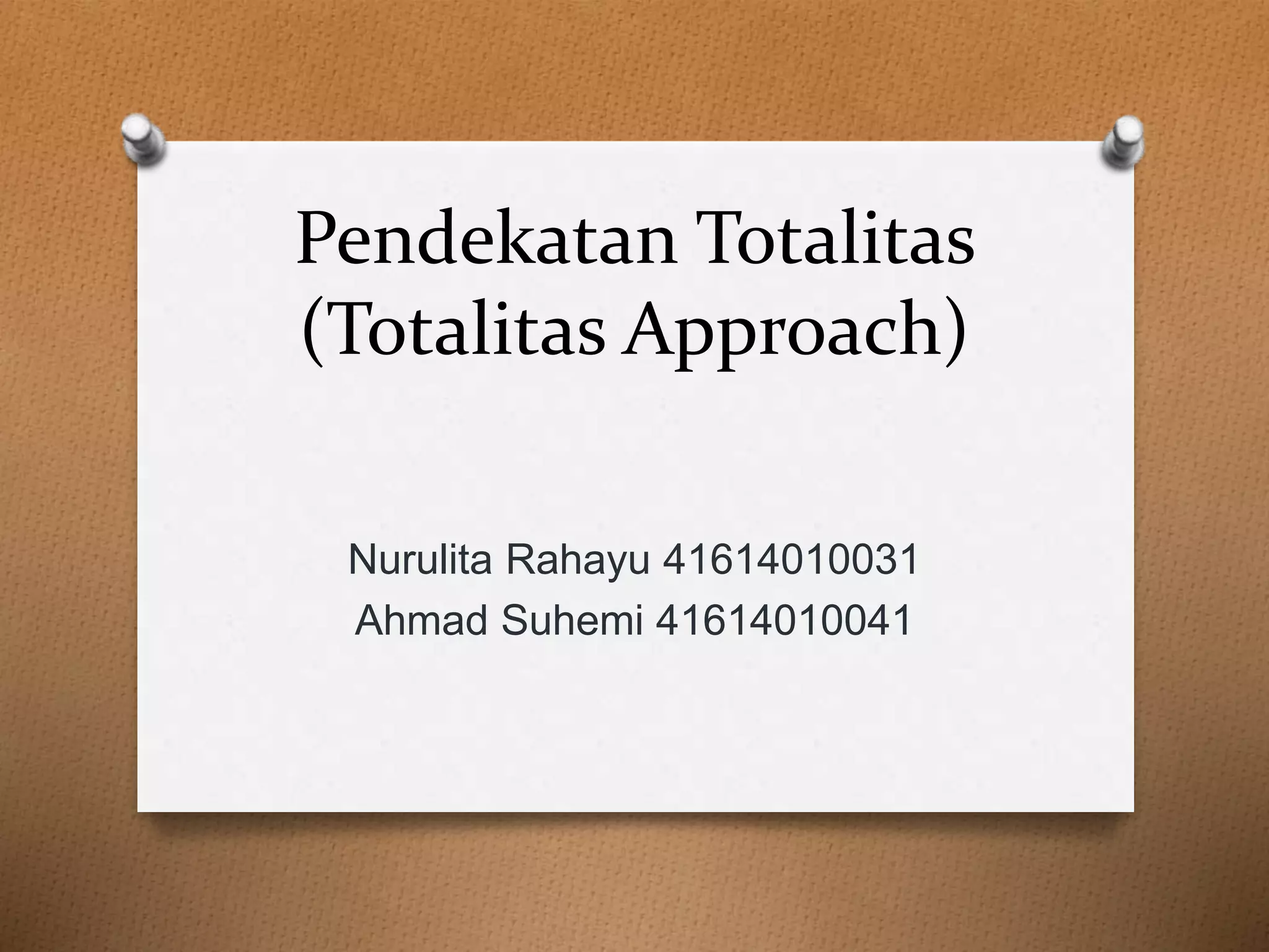 Pendekatan Totalitas (Totalitas Approach) | PPTX