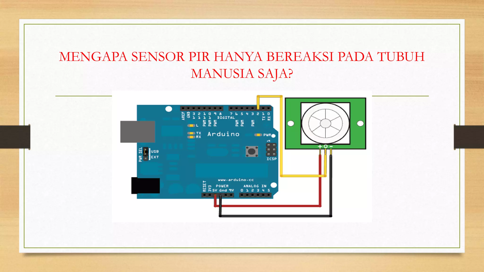 Pendeteksi gerakan manusia sensor pir dan arduino | PPTX