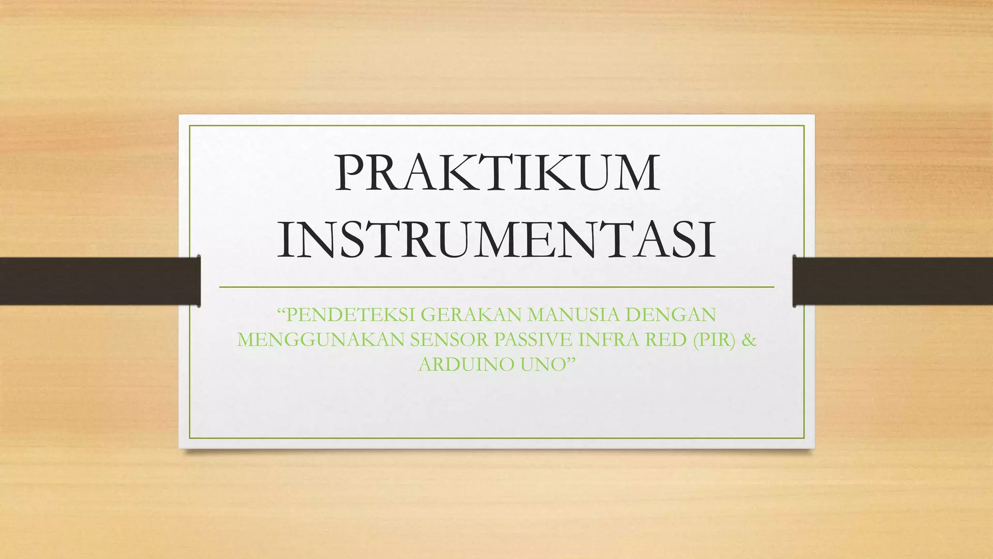 Pendeteksi Gerakan Manusia Sensor Pir Dan Arduino Ppt