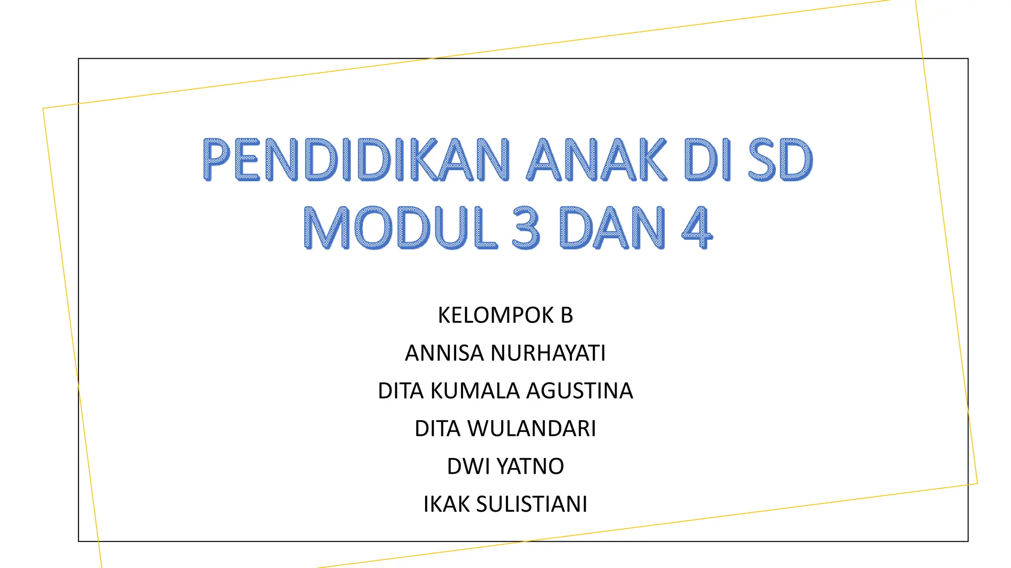 PENDIDIKAN ANAK DI SD MODUL 3 DAN 4.pptx