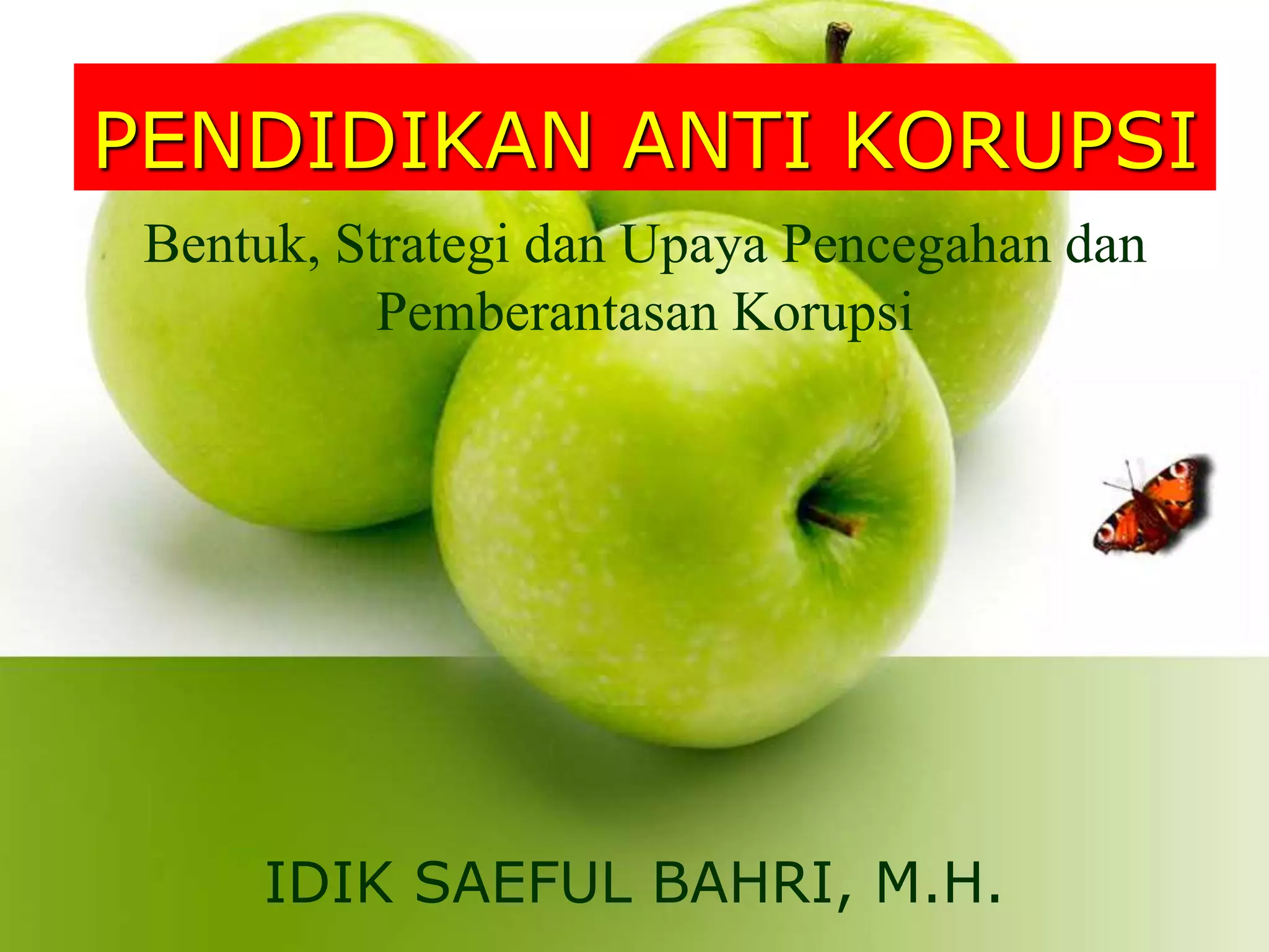 Pendidikan anti korupsi - Bentuk, Strategi, dan Upaya Pencegahan dan ...
