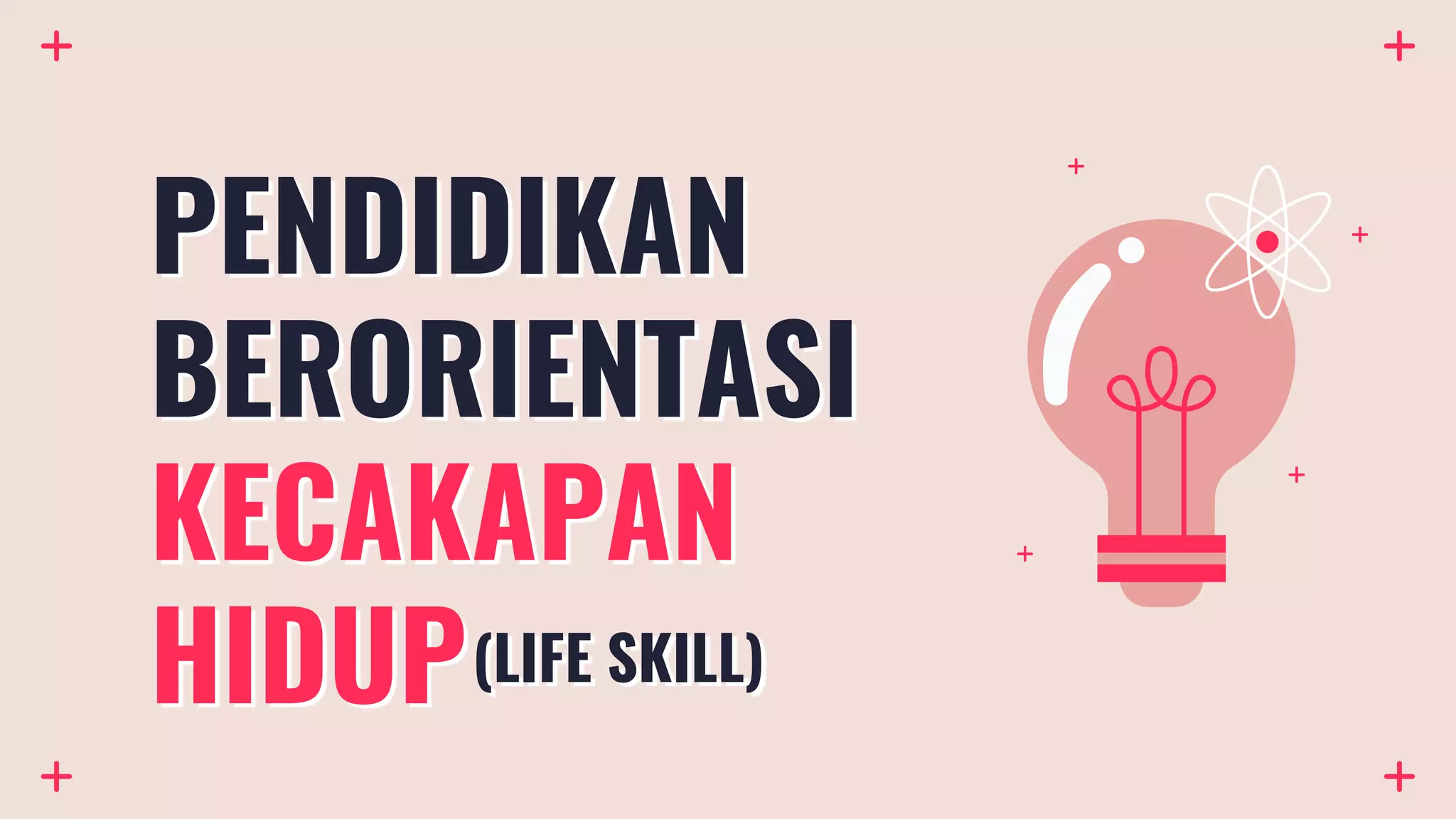 Pendidikan Berorientasi Kecakapan Hidup (Life Skill).pptx