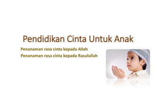 Pendidikan Cinta Untuk Anak , Mengenalkan rasa Cinta kepada Nabi ...