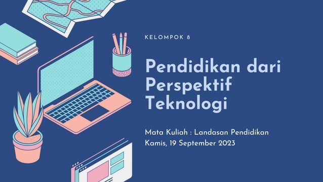 Pendidikan dari Perspektif Teknologi_Kelompok 8.pptx