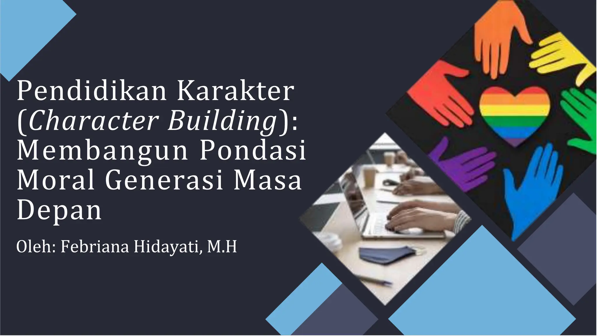 Pendidikan Karakter (Character Building) Membangun Pondasi Moral Generasi Masa Depan-FEBRIYANA ...
