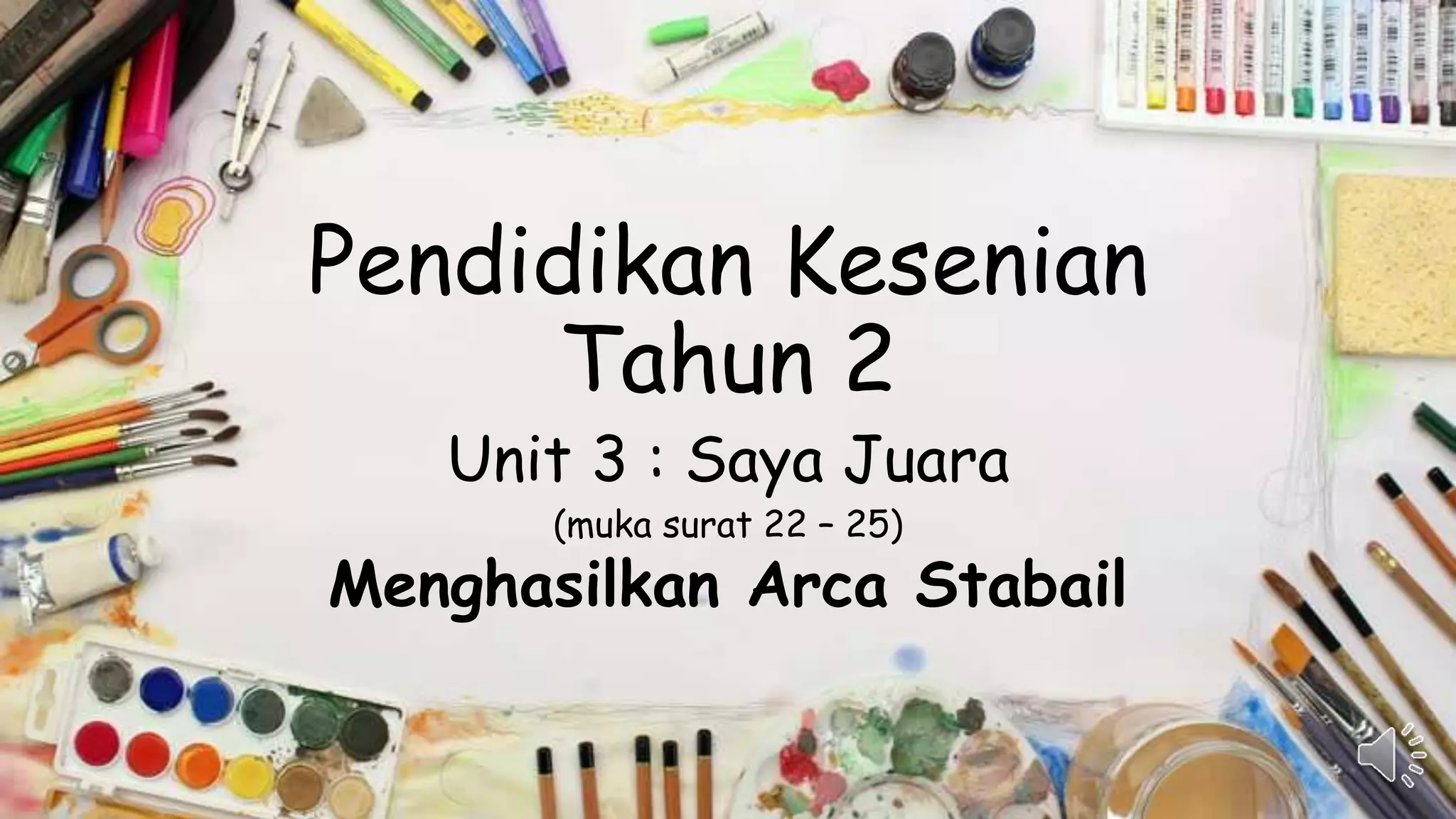 Pendidikan Kesenian Tahun 2 UNIT 3 SAYA JUARA.pptx